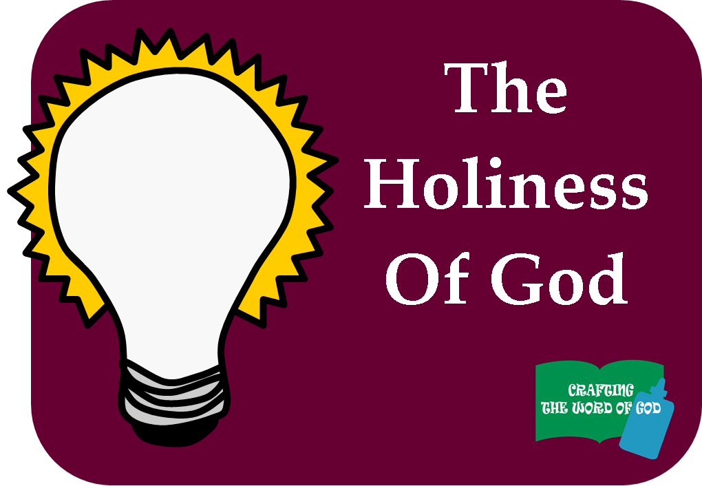 The Holiness Of God Lesson « Crafting The Word Of God